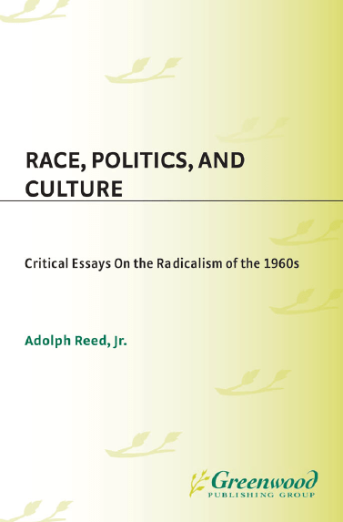 Adolph Reed, Jr. : Race, Politics, and Culture – [سي نجيب]